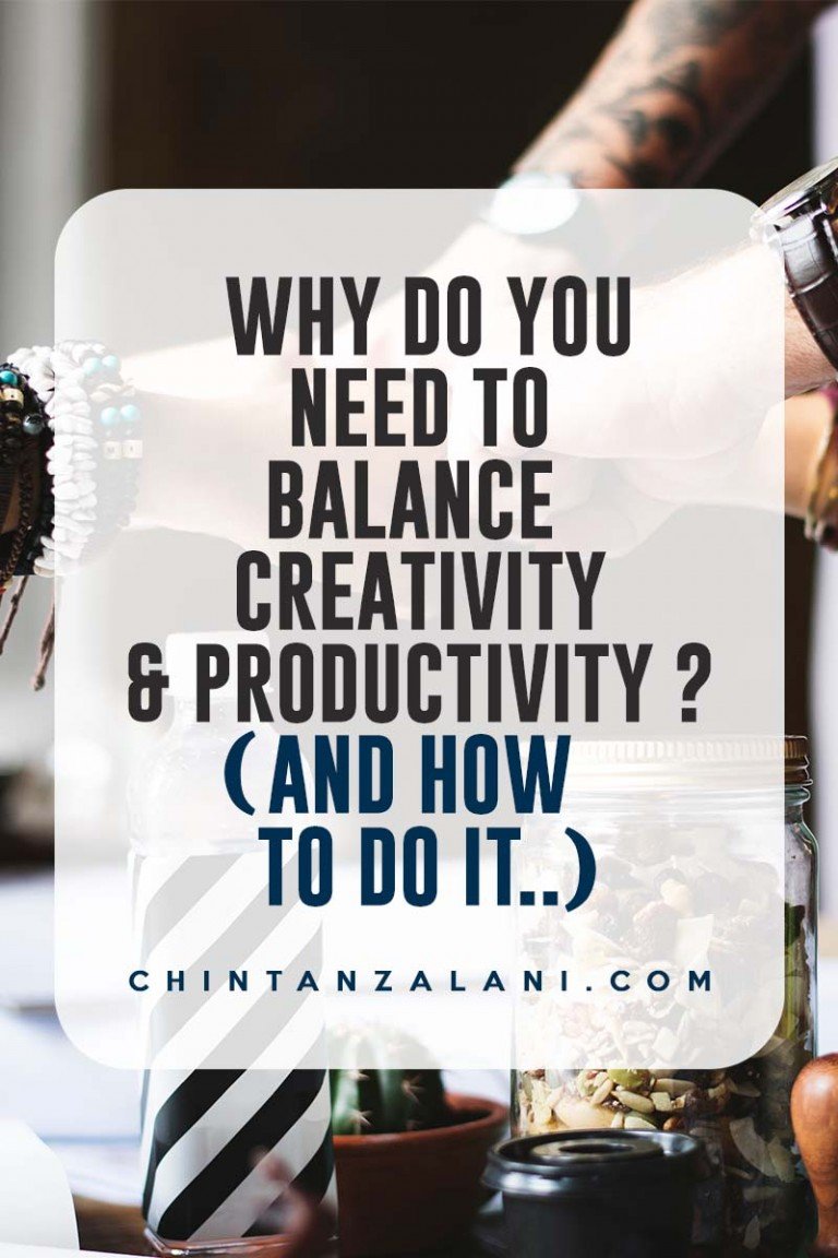 Why do you need to balance creativity and productivity? (And how to do it…)